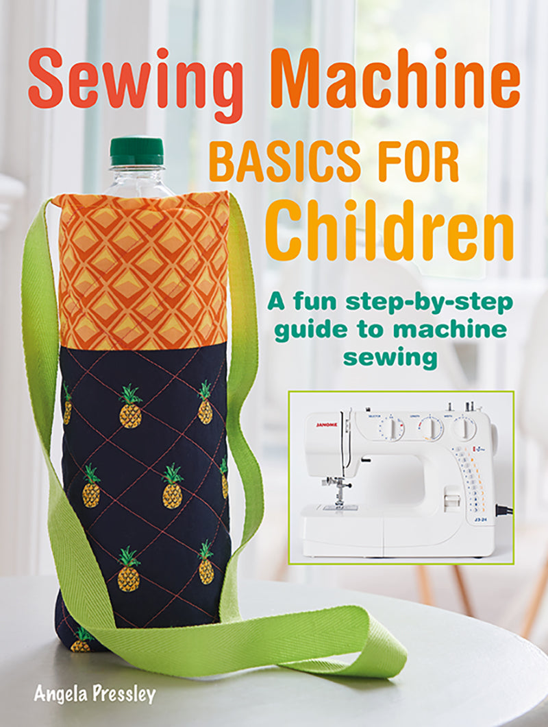 Sewing Machine Basics For Children By Angela Pressley - SP — Material Needs